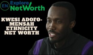 Kwesi Adofo-Mensah Ethnicity Net Worth 2022, Biography, Wiki, Career ...